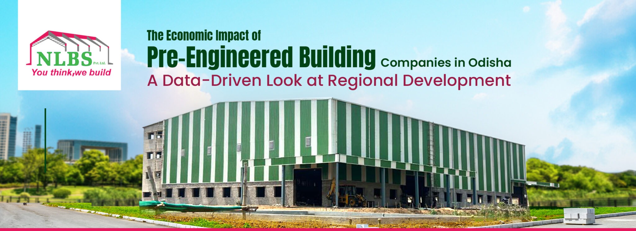 The Economic Impact of Pre-Engineered Building Companies Odisha: A Data ...